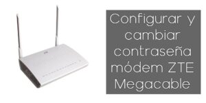Cambiar contraseña wifi Megacable ZTE〘Guía 2025〙